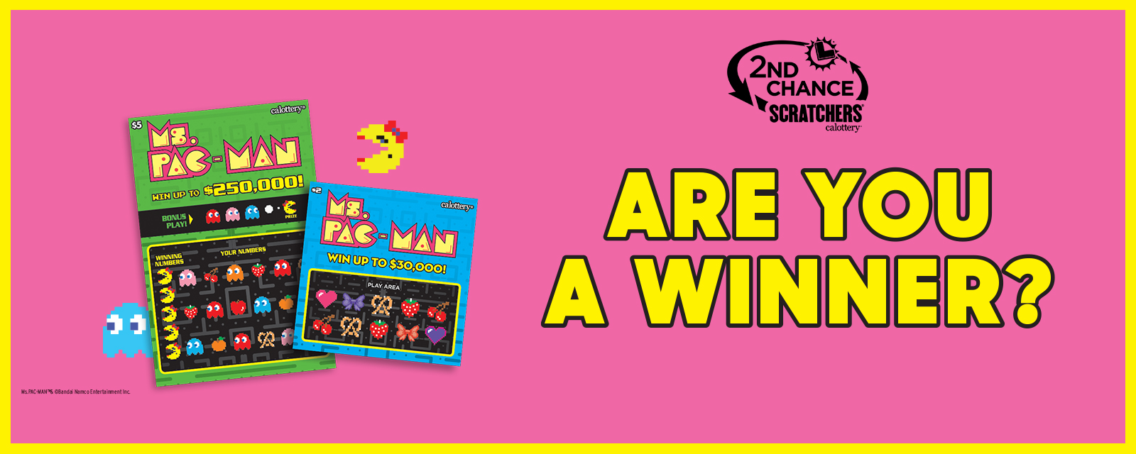 Ms.PAC-MAN Scratchers®2nd Chance Bonus Draw